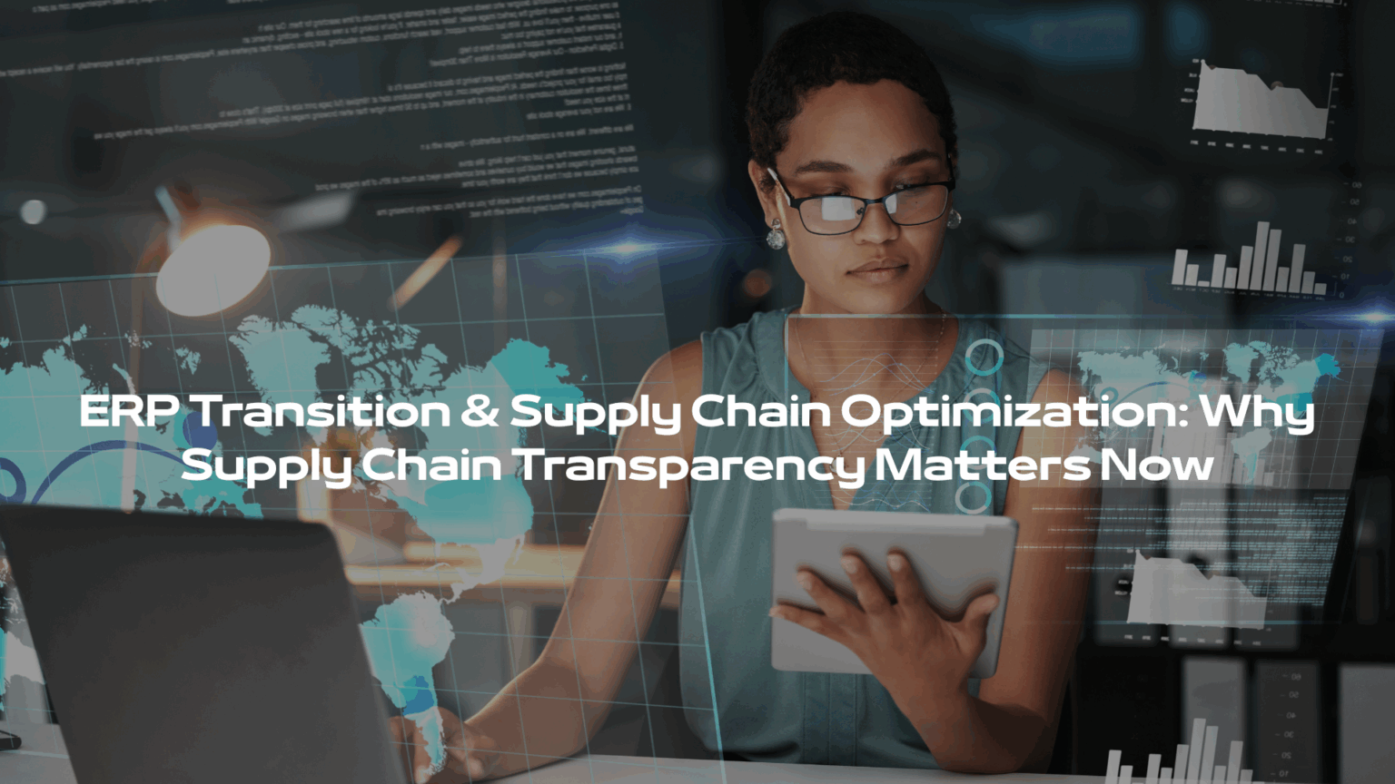 ERP Transition & Supply Chain Optimization: Why Supply Chain ...